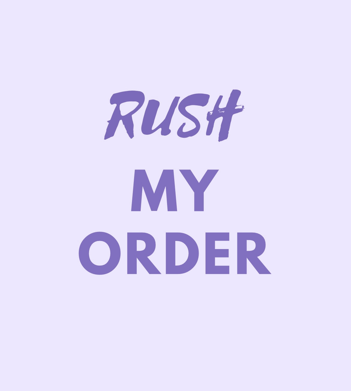 Rush My Order – craftedbyyolix3